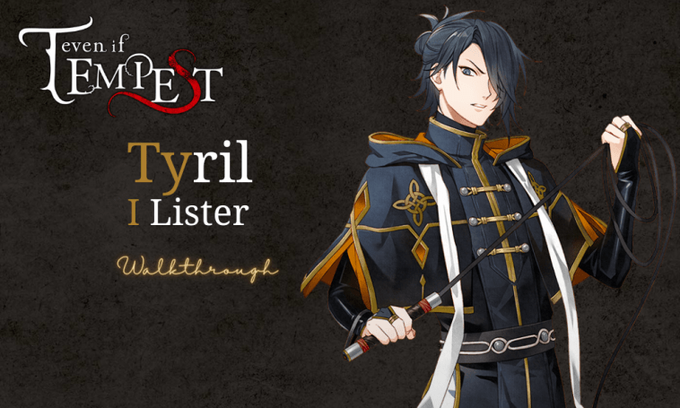 Even If Tempest – Tyril I Lister Walkthrough – Otome Kitten