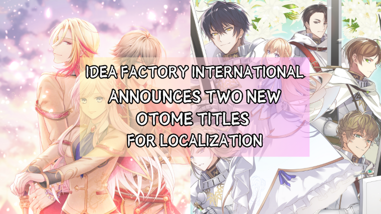 Idea Factory International Announces Two New Otome Titles for 2025! – Otome Kitten